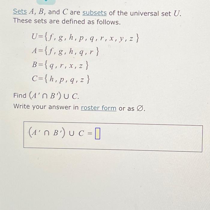 Sets A, B, and C are subsets of the universal set U. | Chegg.com
