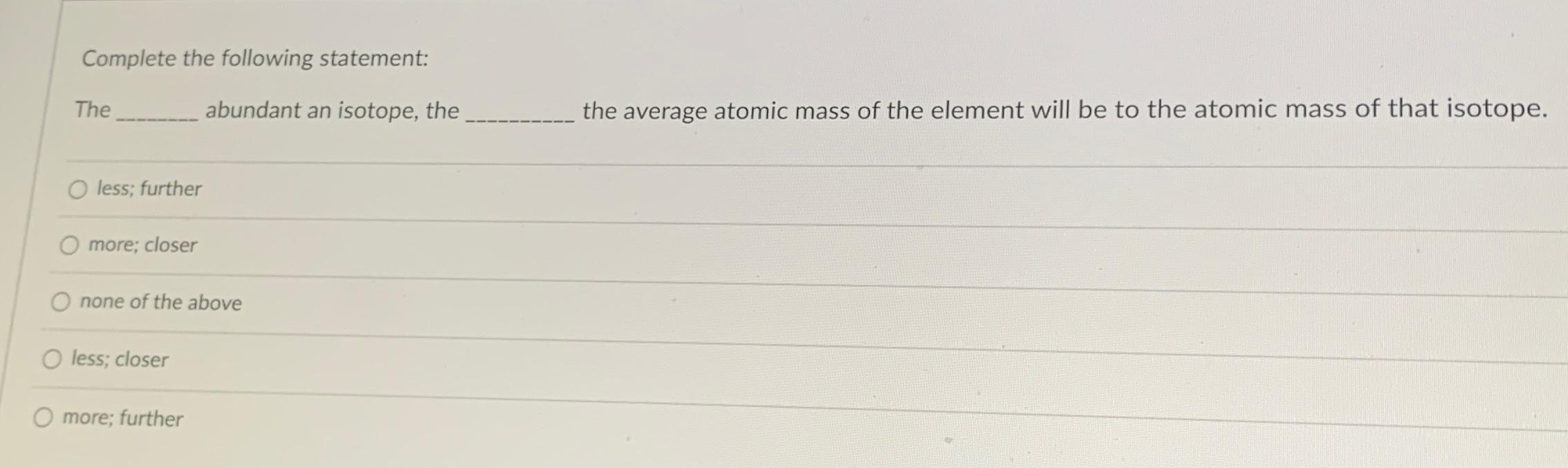 Solved Complete the following statement:The ___abundant an | Chegg.com