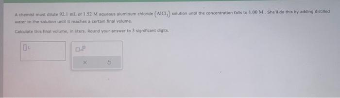A chemist must dilute 92.1 mL of 1.52 M aqueous | Chegg.com