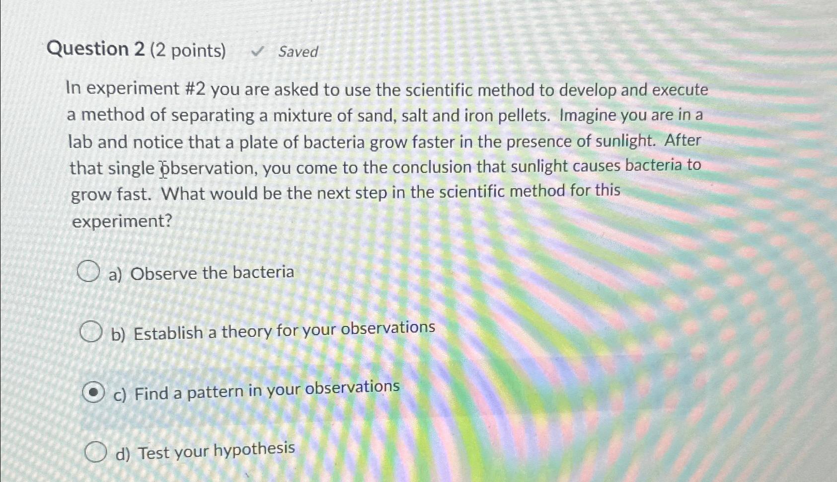 Solved Question 2 ( 2 ﻿points) ﻿SavedIn experiment #2 ﻿you | Chegg.com