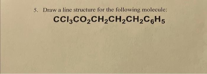 Solved 5. Draw a line structure for the following molecule: | Chegg.com