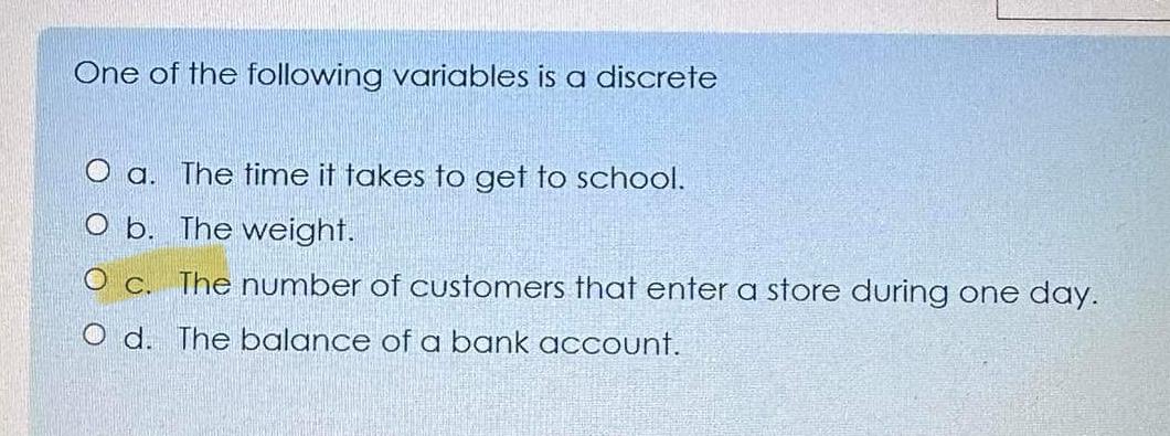 Solved One of the following variables is a discretea. ﻿The | Chegg.com