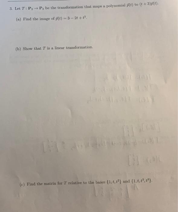 Solved 3. Let T:P2→P3 be the transformation that maps a | Chegg.com