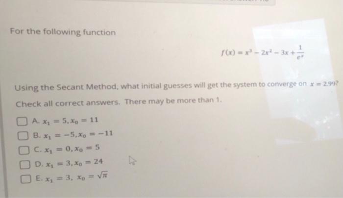 Solved For the following function f(x)=x3−2x2−3x+ex1 Using | Chegg.com