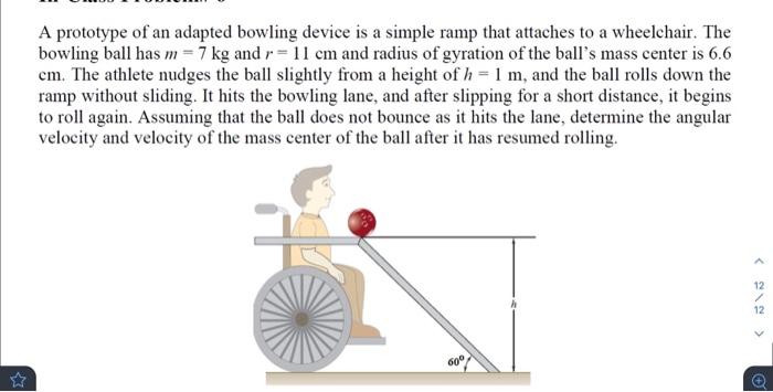 Solved A prototype of an adapted bowling device is a simple | Chegg.com