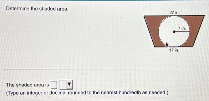 Solved Determine the shaded area. The shaded area is (Type | Chegg.com