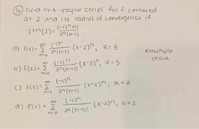 Solved (16) Find the taylor series for f centered at 2 and | Chegg.com