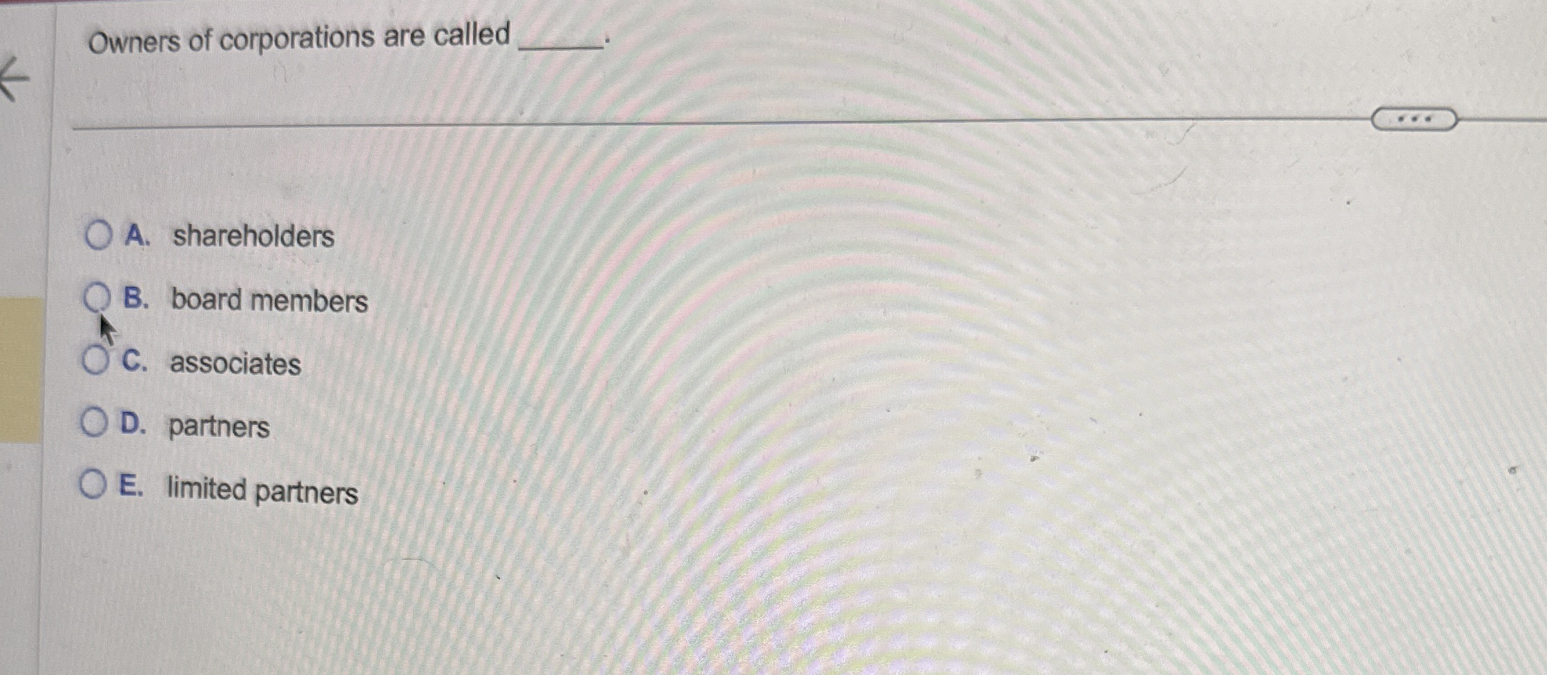 Solved Owners of corporations are calledA. ﻿shareholdersB. | Chegg.com