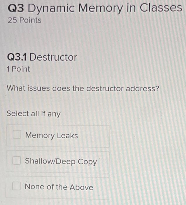 Solved Q3 Dynamic Memory in Classes 25 Points Q3.1 | Chegg.com