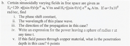 Solved Certain sinusoidally varying fields in free space are | Chegg.com