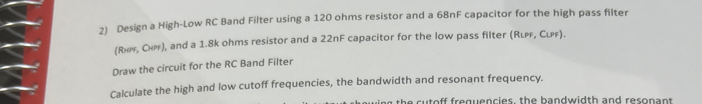 Solved Design a High-Low RC Band Filter using a 120 ﻿ohms | Chegg.com