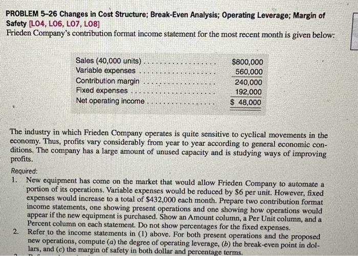 Solved PROBLEM 5-26 Changes in Cost Structure; Break-Even | Chegg.com