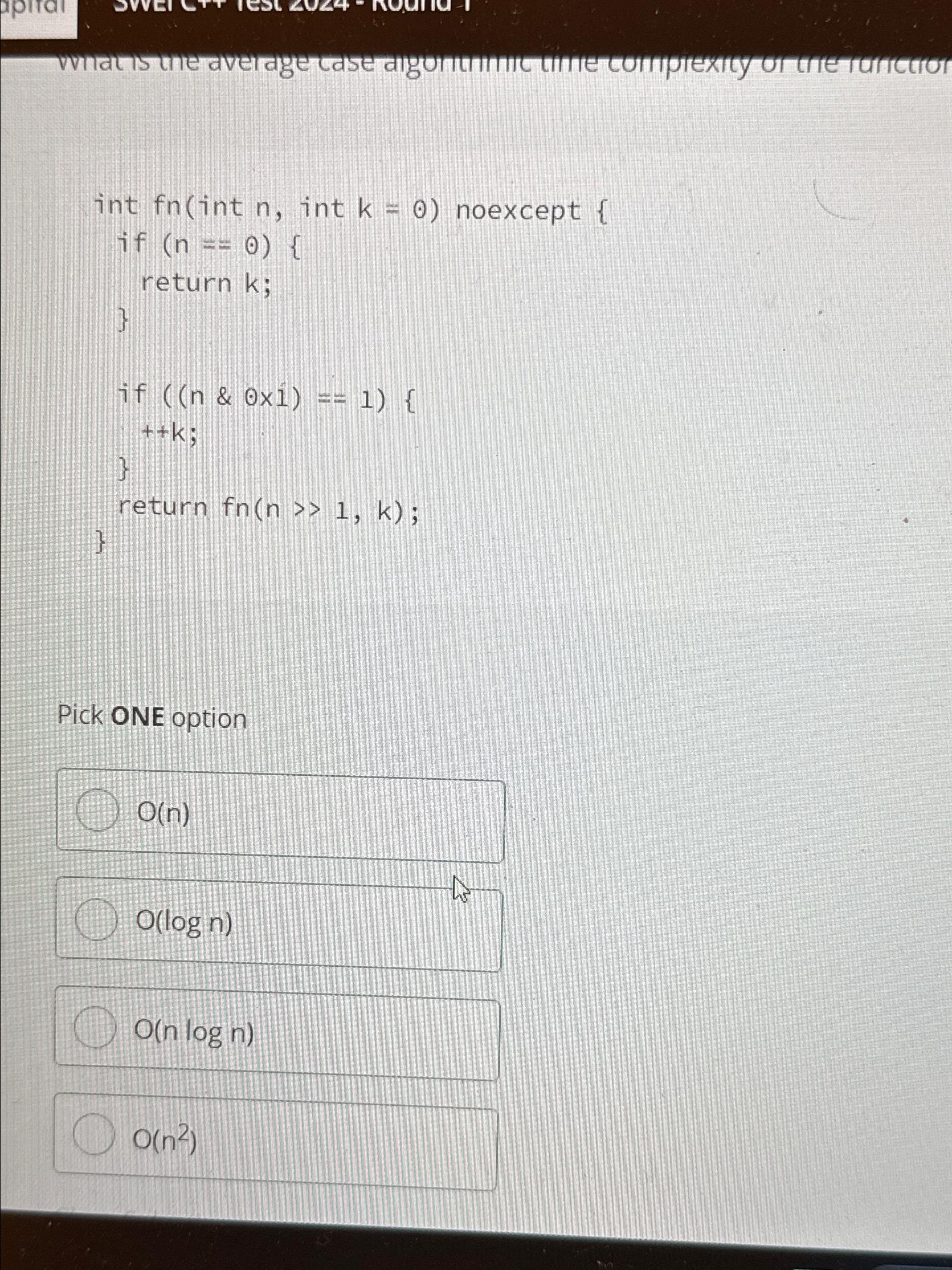 Solved int fn (int n, ﻿int k=0 ) ﻿noexcept {if )==(0 {return | Chegg.com