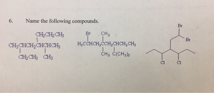 Solved 6. Name the following compounds. CH3CH2CH3 Br CH3 | Chegg.com