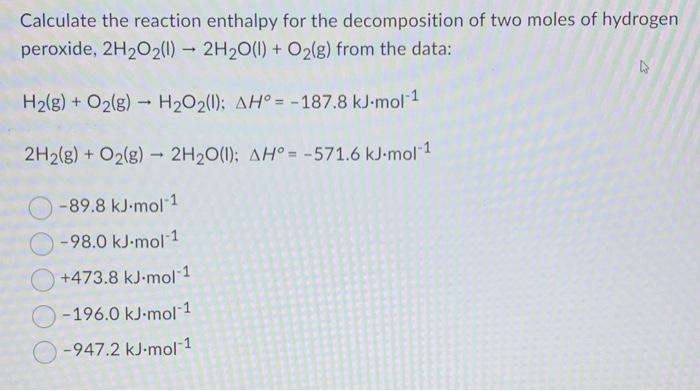 Solved Calculate the reaction enthalpy for the decomposition | Chegg.com
