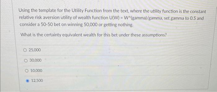 Solved Using the template for the Utility Function from the | Chegg.com