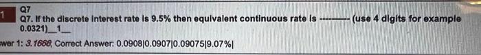 Solved Q7. If the discrete interest rate is 9.5% then | Chegg.com