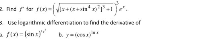 Solved Find f′ for f(x)=([x+(x+sin4x)2]3+1)3ex Use | Chegg.com