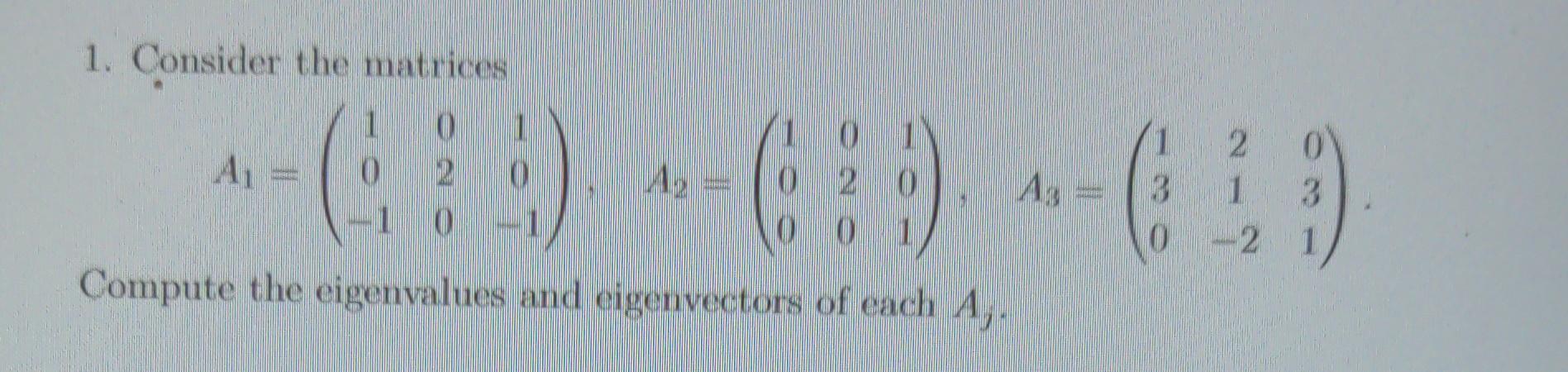 Solved 1. Consider the matrices | Chegg.com