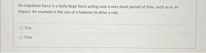 Solved An impulsive force is a fairly large force acting | Chegg.com
