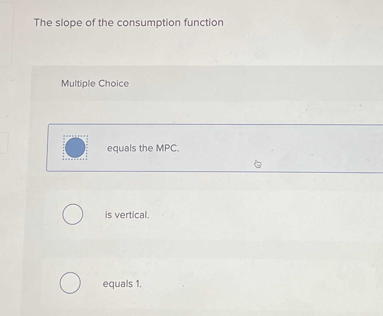 Solved The slope of the consumption functionMultiple | Chegg.com