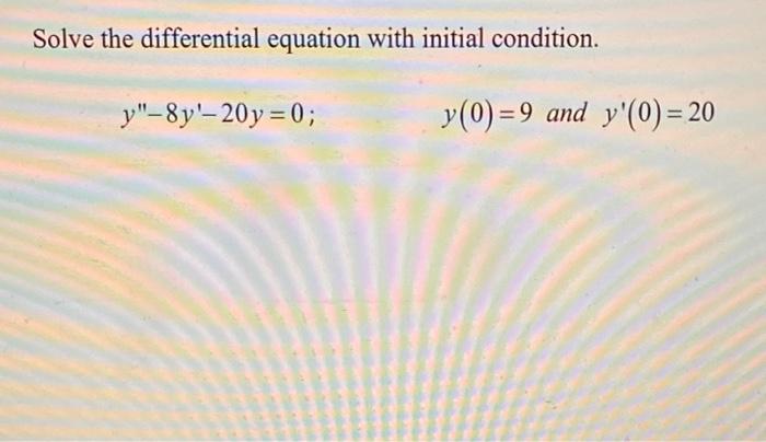 Solved Solve the differential equation with initial | Chegg.com