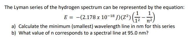 Solved The Lyman series of the hydrogen spectrum can be | Chegg.com