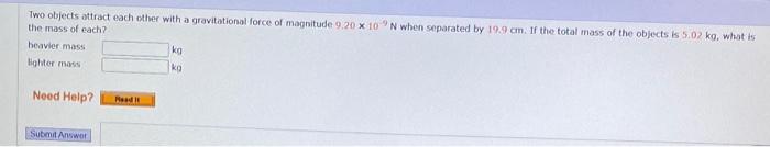 Solved Two objects attract each other with a gravitational | Chegg.com