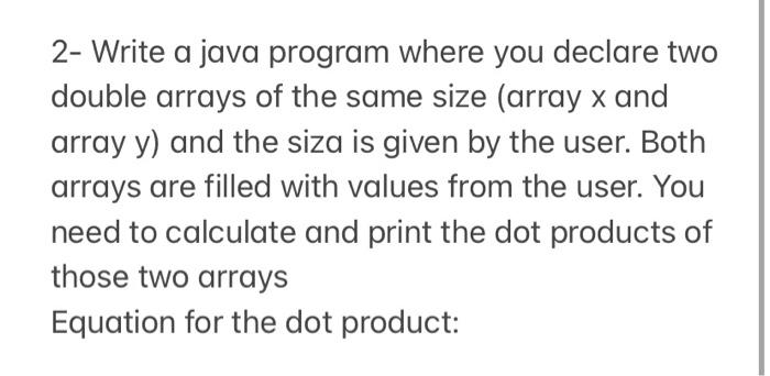 Solved 2- Write a java program where you declare two double | Chegg.com