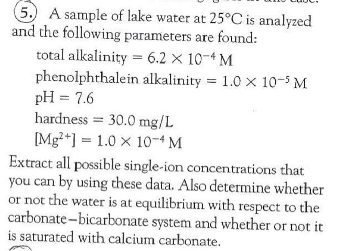 Solved 5. A sample of lake water at 25∘C is analyzed and the | Chegg.com