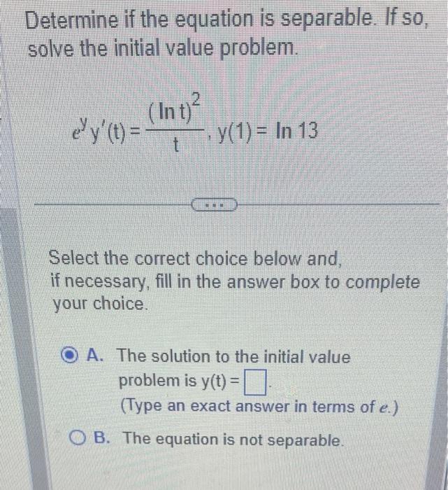 Solved Determine if the equation is separable. If so, solve | Chegg.com