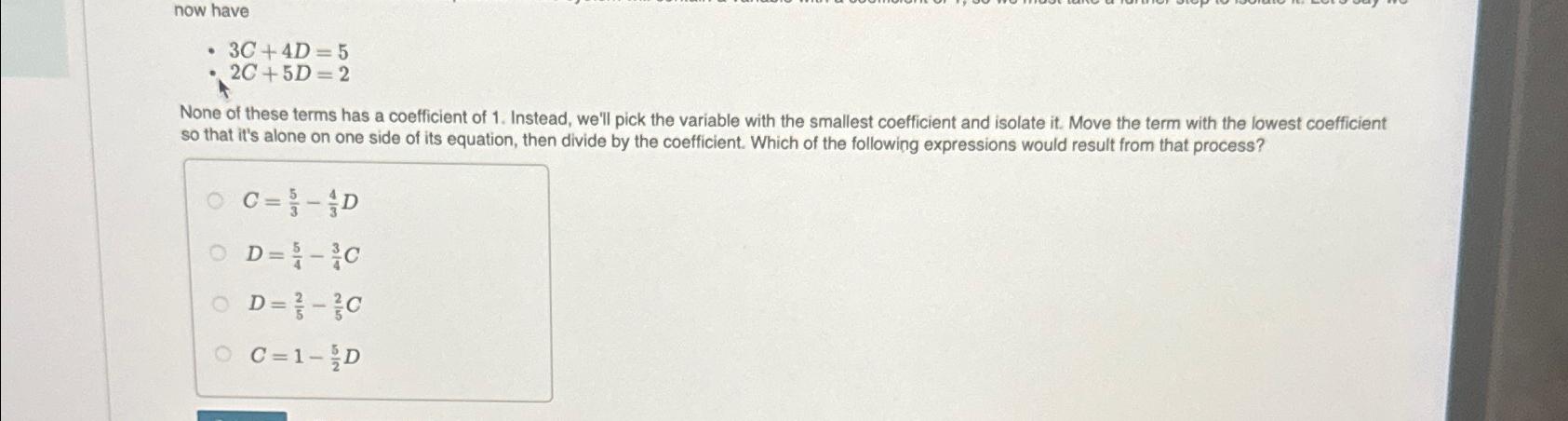 Solved now have3C+4D=5-2C+5D=2None of these terms has a | Chegg.com