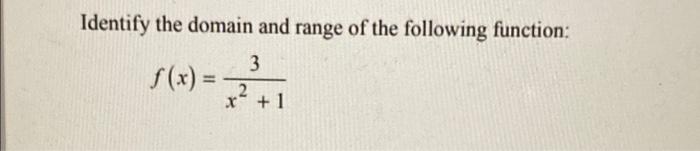 Solved Identify the domain and range of the following | Chegg.com