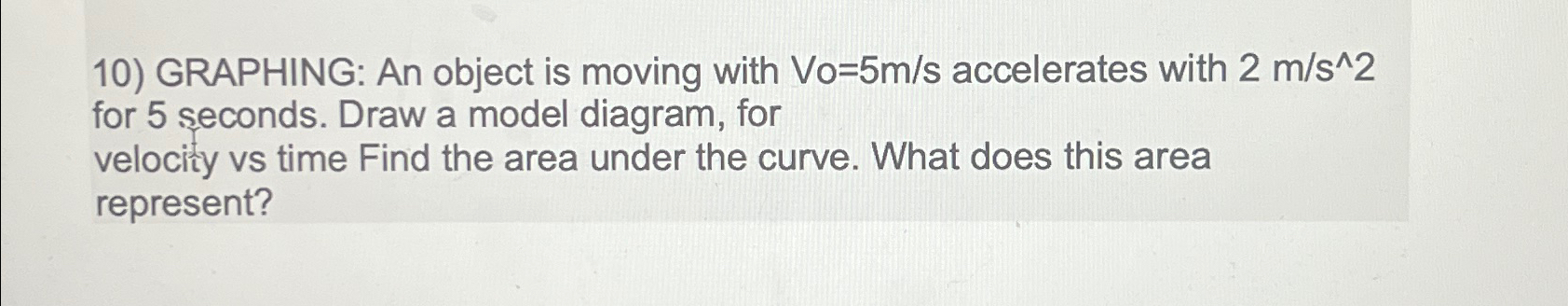 Solved GRAPHING: An object is moving with Vo=5ms | Chegg.com