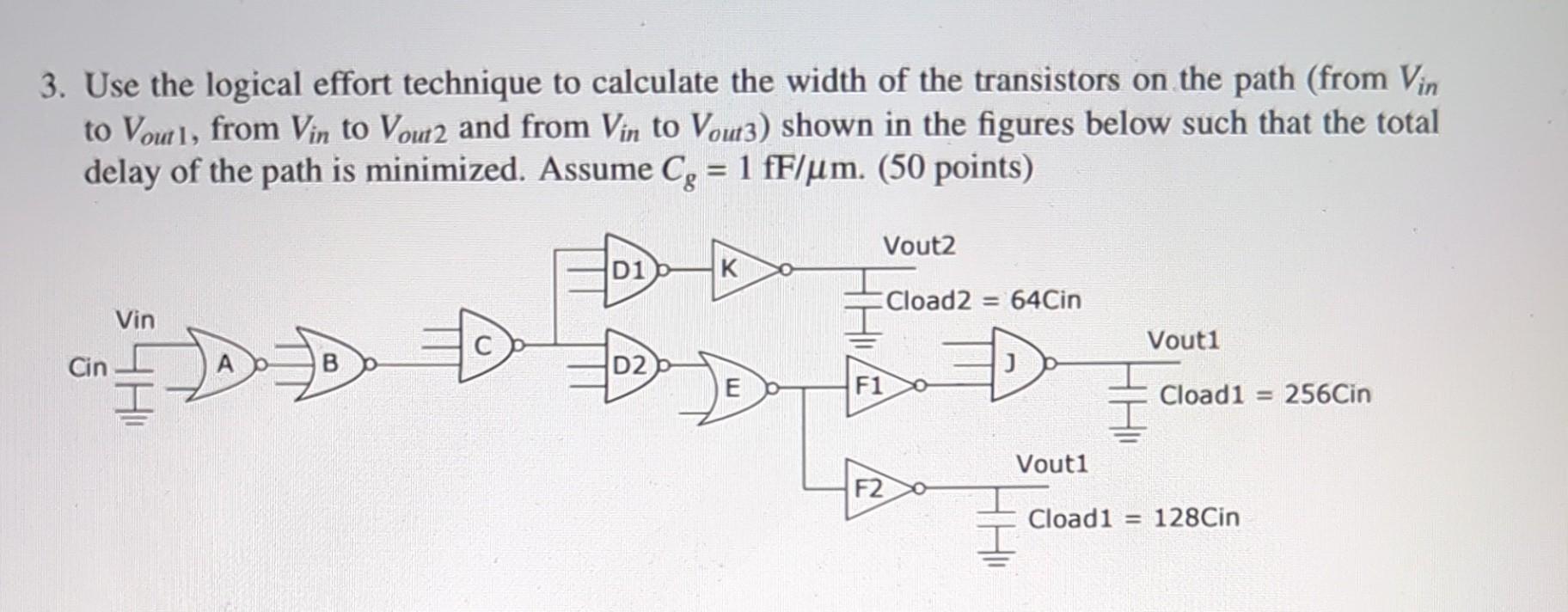 3. Use the logical effort technique to calculate the | Chegg.com