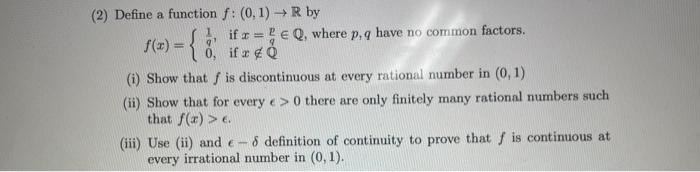 Solved Define a function f:(0,1)→R by f(x)={q1,0, if x=qp∈Q, | Chegg.com