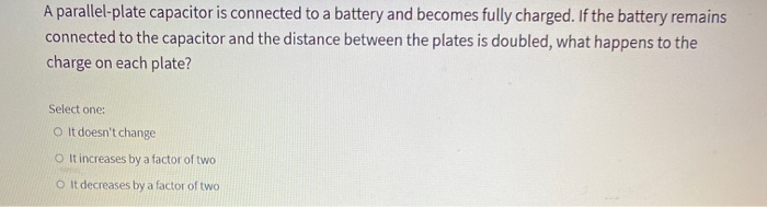 Solved A parallel-plate capacitor is connected to a battery | Chegg.com