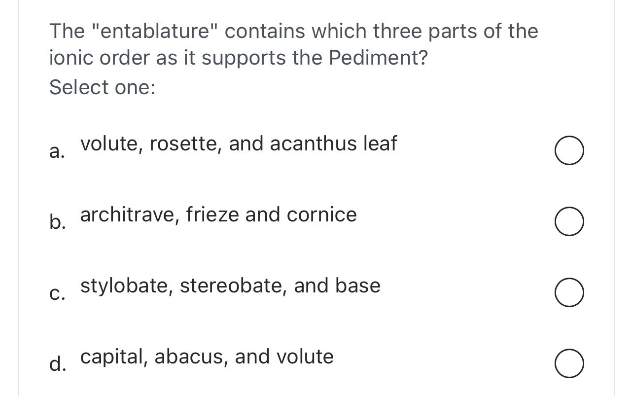 Solved The "entablature" contains which three parts of the | Chegg.com