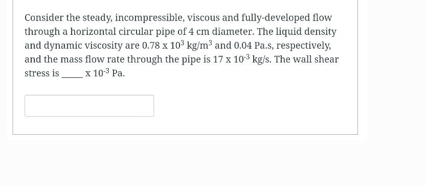 Solved Consider the steady, incompressible, viscous and | Chegg.com