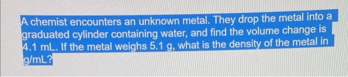 Solved A chemist encounters an unknown metal. They drop the | Chegg.com
