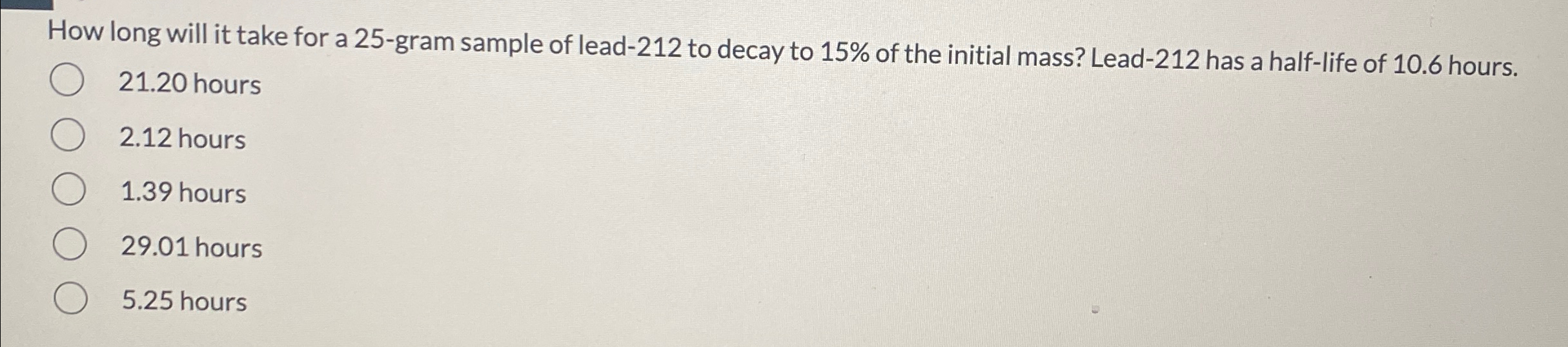 Solved How long will it take for a 25 -gram sample of | Chegg.com