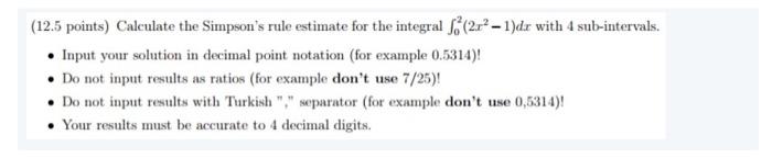 Solved (12.5 points) Calculate the Simpson's rule estimate | Chegg.com