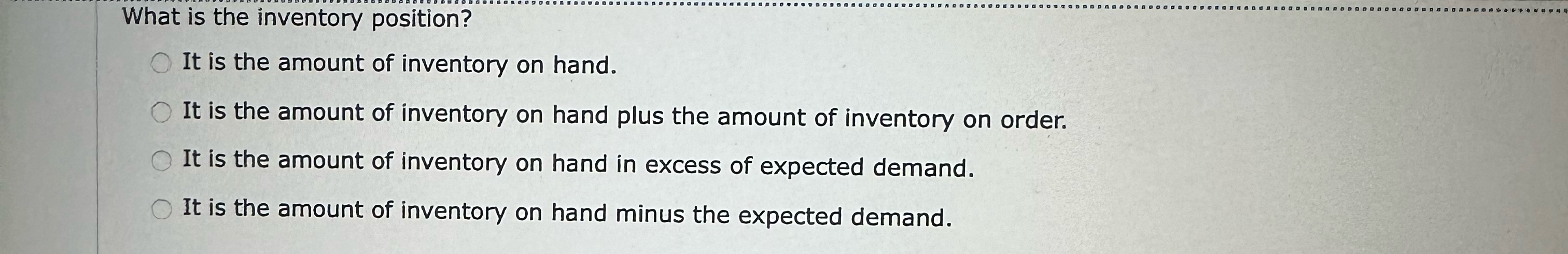 Solved What is the inventory position?It is the amount of | Chegg.com