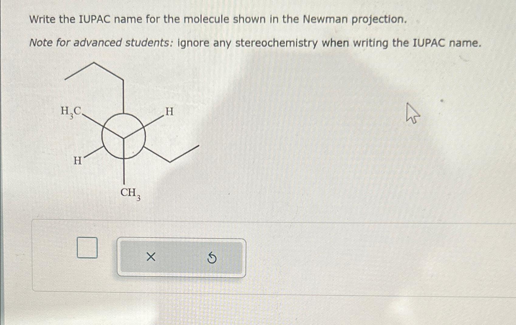 Solved Write the IUPAC name for the molecule shown in the | Chegg.com