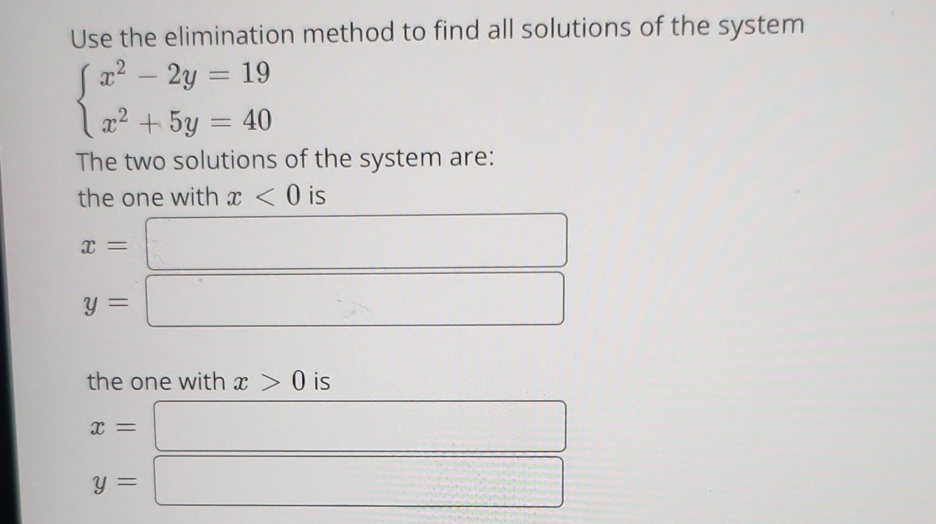 Solved Use the elimination method to find all solutions of | Chegg.com