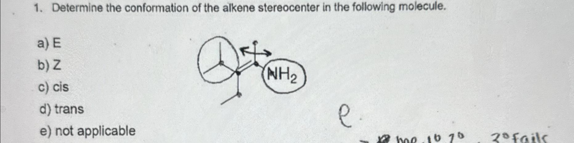 Solved Determine the conformation of the alkene stereocenter | Chegg.com