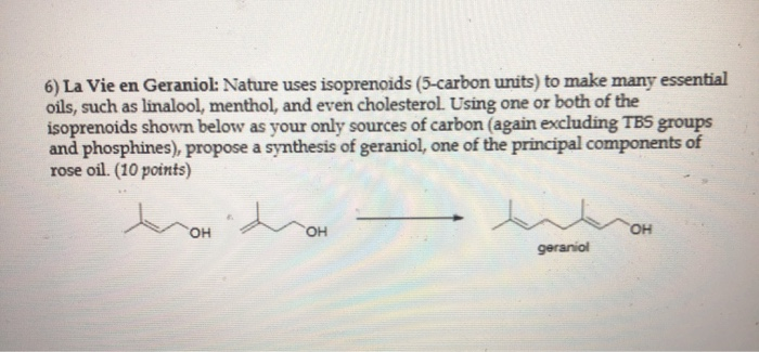 Solved 6) La Vie en Geraniol: Nature uses isoprenoids | Chegg.com