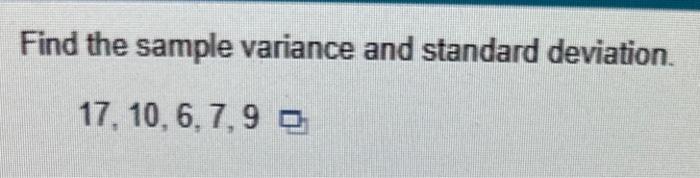 Solved Find the sample variance and standard deviation. 17, | Chegg.com