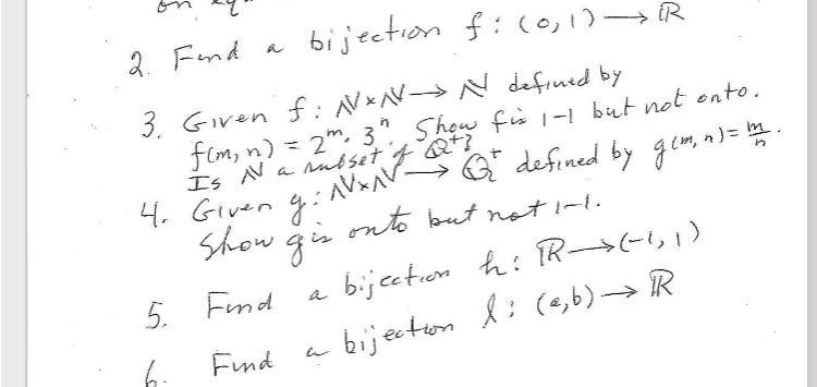 Solved Find a bijection f:(0,1)longrightarrowRGiven f:N×N→N | Chegg.com