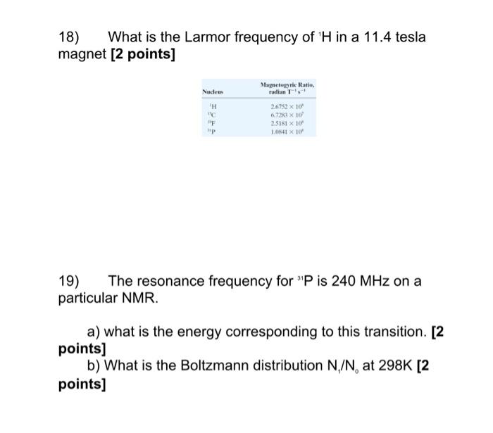 Solved 18) What is the Larmor frequency of 'H in a 11.4 | Chegg.com